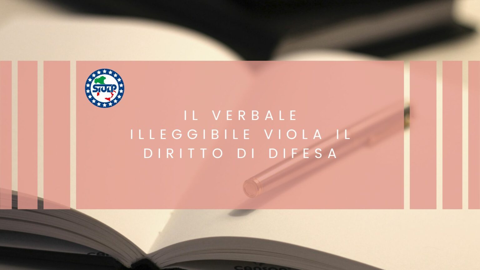Il verbale illeggibile viola il diritto di difesa - SIULP